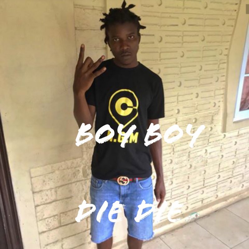 Boy Boy - Die Die Lyrics | Musixmatch