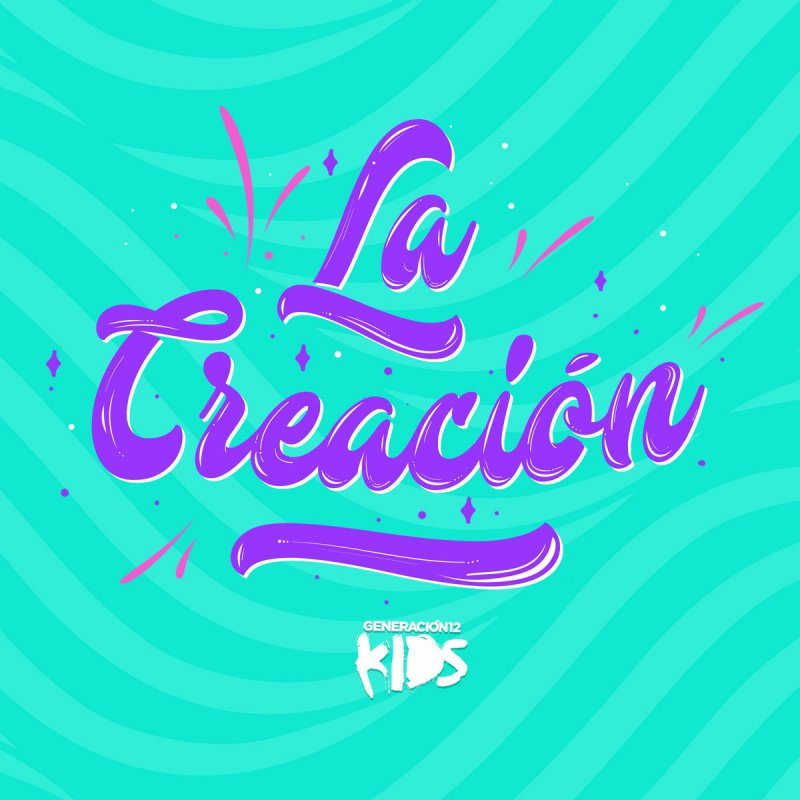 Letra de La Creación de Generación 12 Kids | Musixmatch