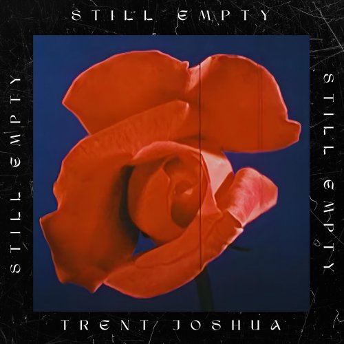 Trent Joshua - Letras de Still Empty | Musixmatch