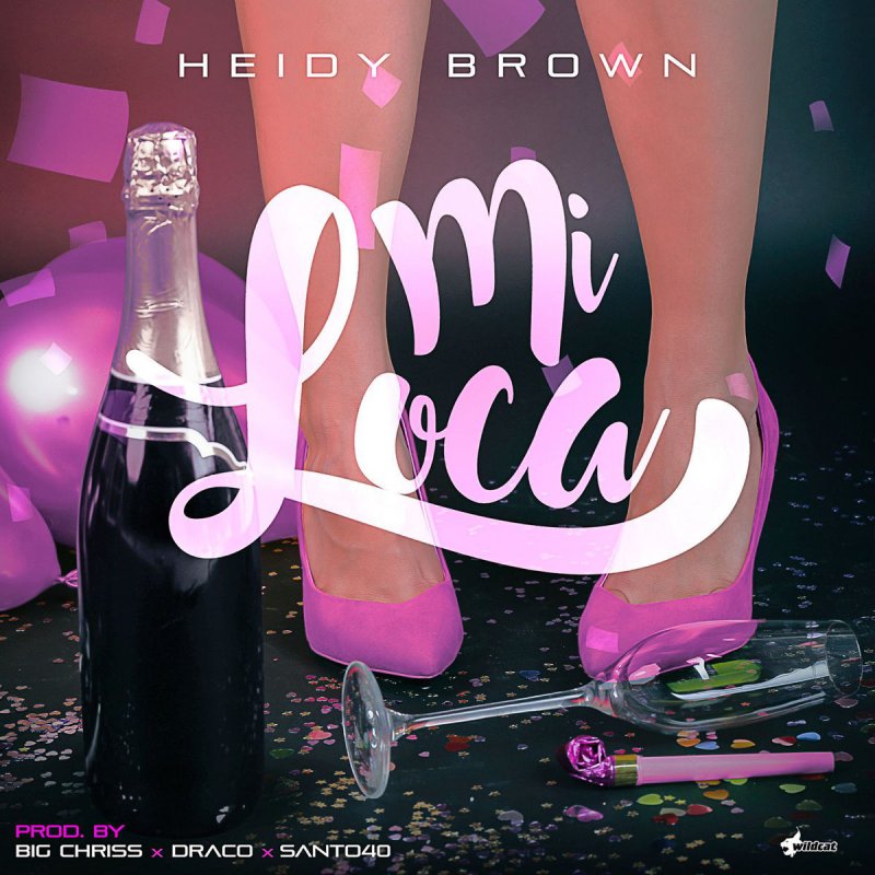 Letra de Mi Loca de Heidy Brown | Musixmatch