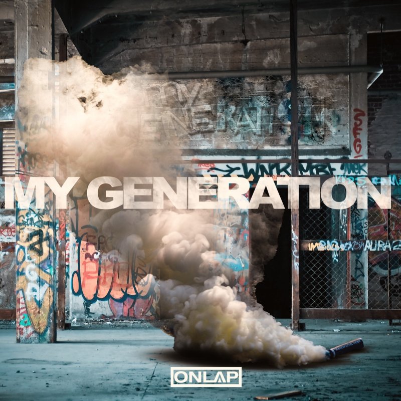 Onlap feat. Discrepancies - My Generation Lyrics | Musixmatch