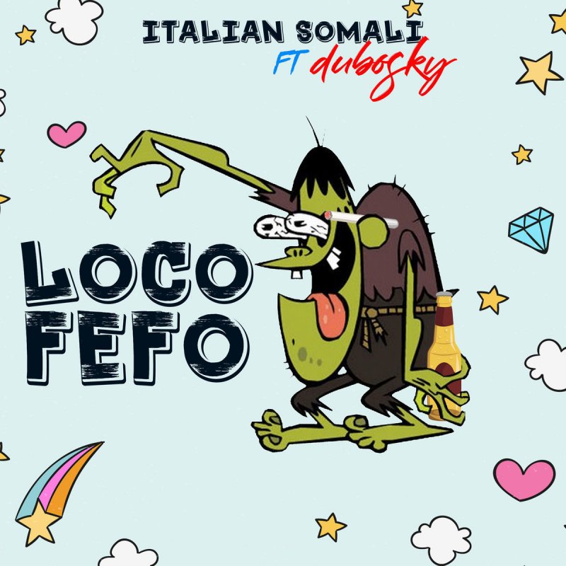Letra de Loco Fefo de Italian Somali feat. Dubosky | Musixmatch