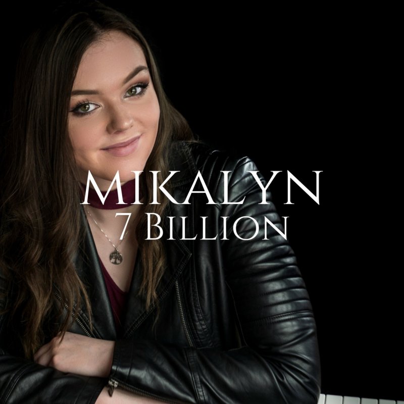 Mikalyn Hay - 7 Billion Lyrics | Musixmatch