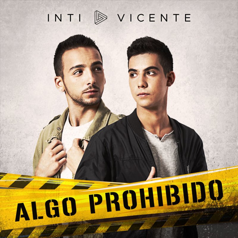 Letra de Algo Prohibido de Inti y Vicente | Musixmatch