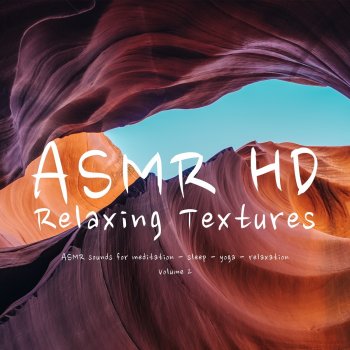 ASMR - Relaxing Textures by ASMR HD album lyrics | Musixmatch