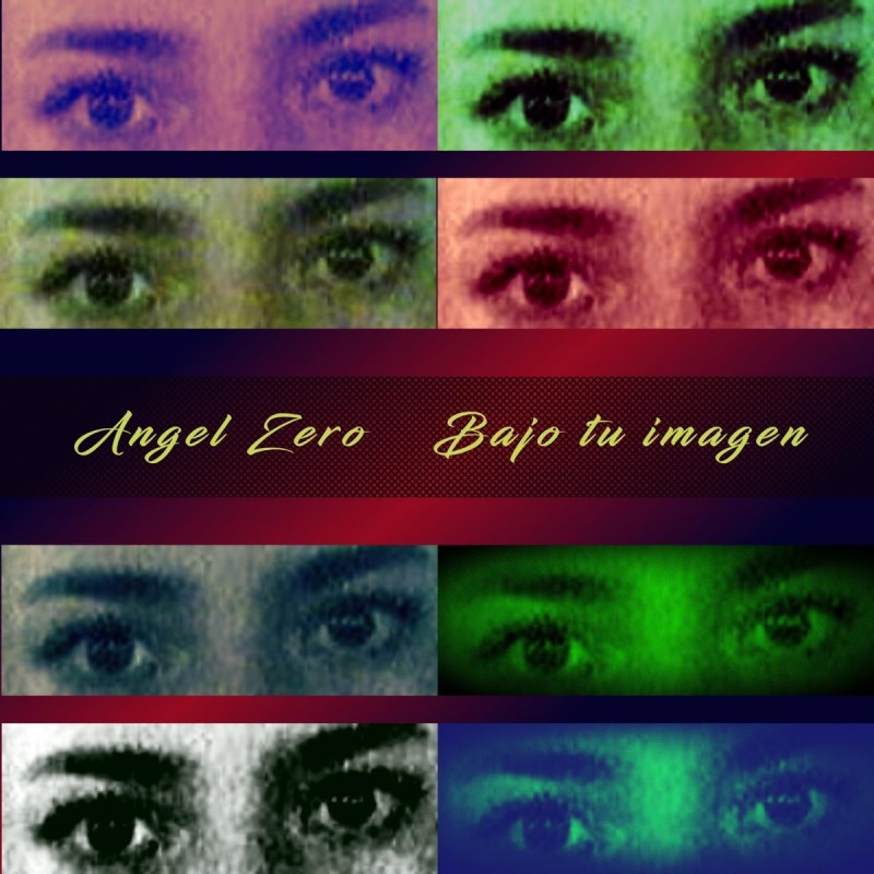Letra de Bajo tu imagen de Angel Zero | Musixmatch