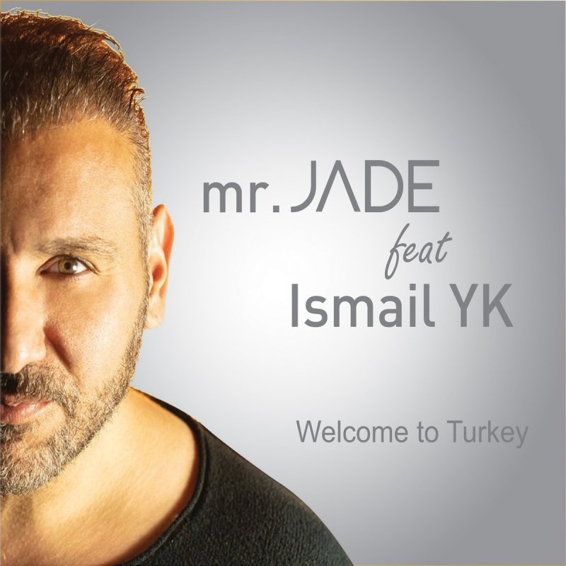 Mr Jade feat. İsmail YK - Welcome To Turkey Lyrics | Musixmatch