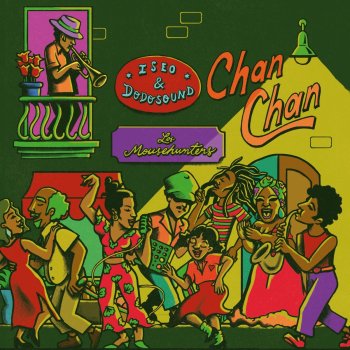 Letra de Chan Chan de Iseo & Dodosound | Musixmatch