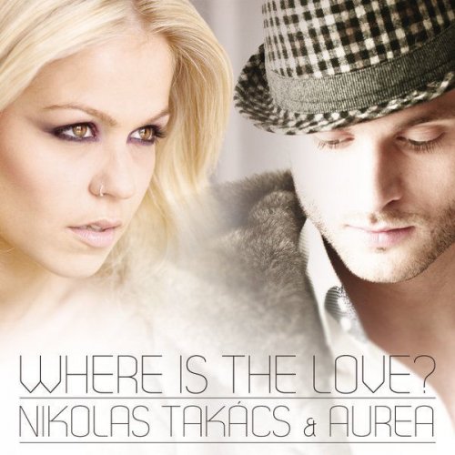 Nikolas Takács & Aurea - Where Is the Love - Main lyrics | Musixmatch