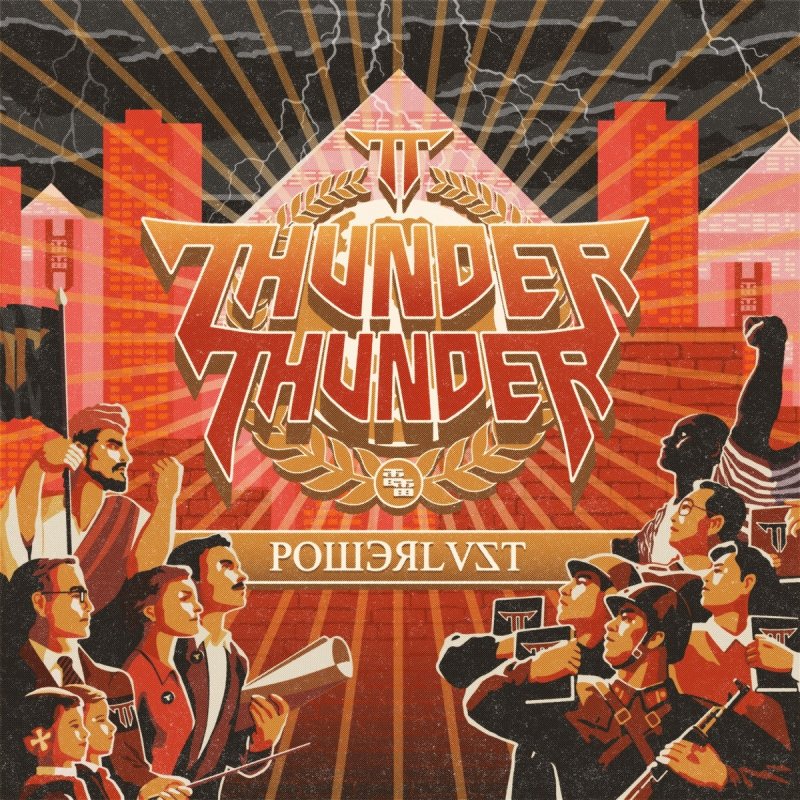 Thunder Thunder - Powerlust Lyrics | Musixmatch