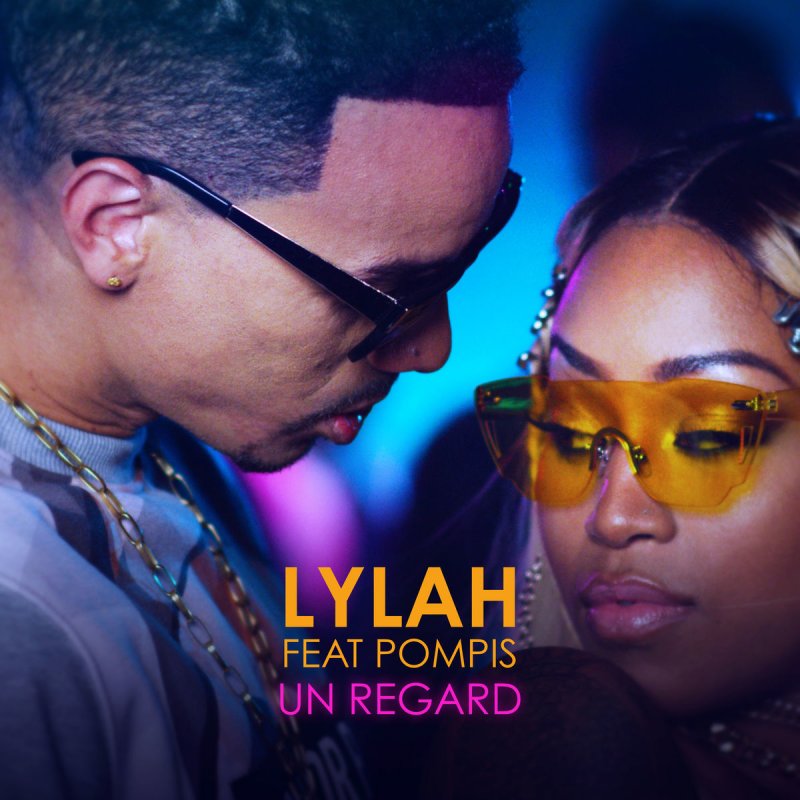 Lylah feat. Pompis - Un regard Lyrics | Musixmatch