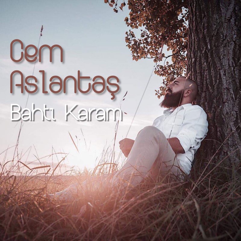 Cem Aslantaş - Bahtı Karam Songtext | Musixmatch