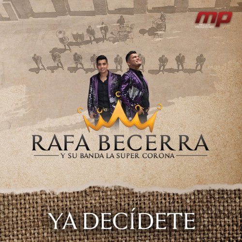 Letra de Rafa Becerra y su Banda La Super Corona - Llegaste | Musixmatch