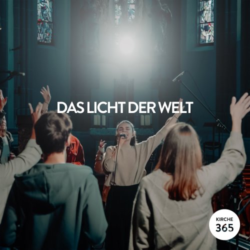 Kirche 365 - Das Licht der Welt Lyrics | Musixmatch