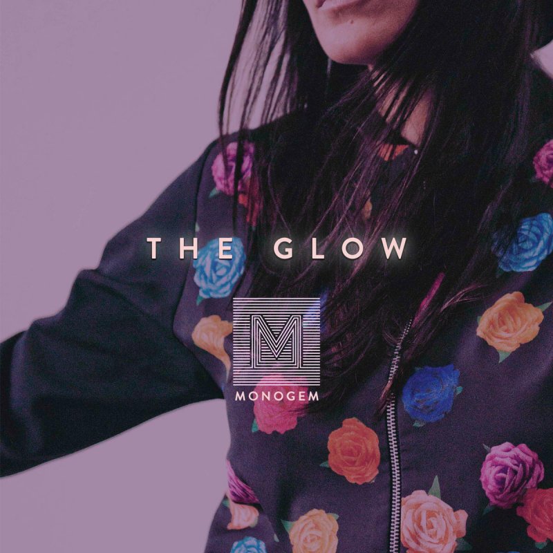 Monogem - The Glow Lyrics | Musixmatch