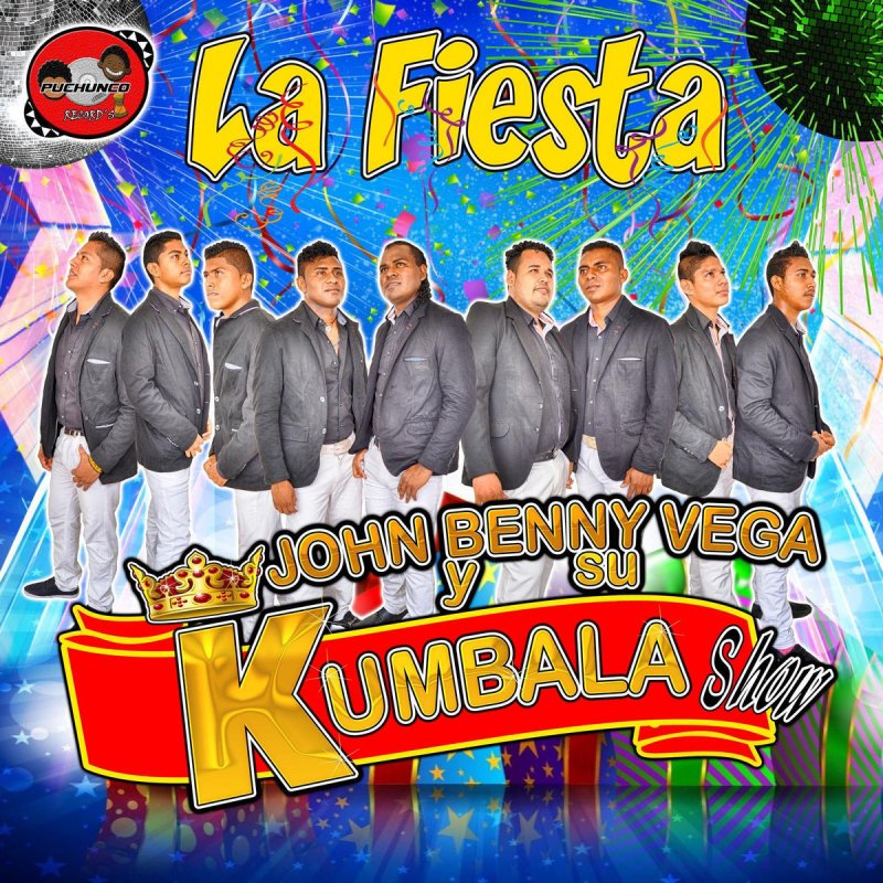Letra de La Fiesta de John Benny Vega Y Su Kumbala Show | Musixmatch