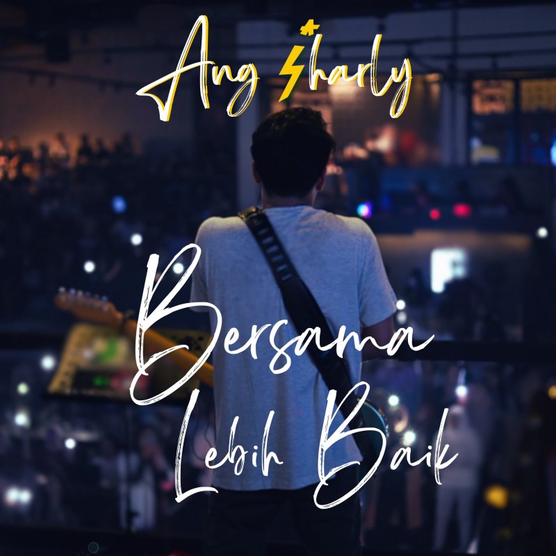 Ang Sharly - Bersama Lebih Baik Lyrics | Musixmatch