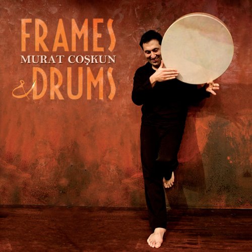 Murat Coskun - Frames and Drums lyrics | Musixmatch
