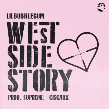 west side story by lilbubblegum feat. Ciscaux album lyrics | Musixmatch