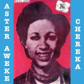 Checheho by Aster Aweke album lyrics | Musixmatch