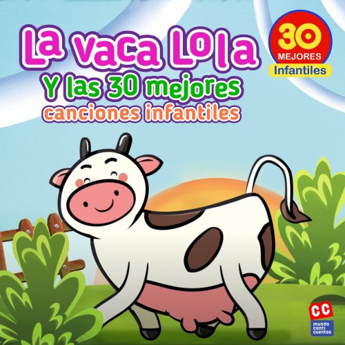 La Vaca Lola y las 30 Mejores Canciones Infantiles by Canticuentos ...