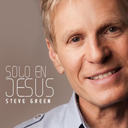 Traducción de la letra de Solo en Jesús de Steve Green al Ingles ...