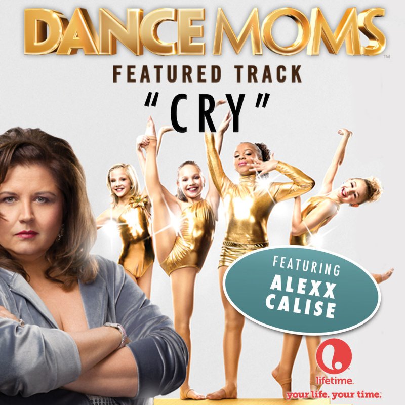 Alexx Calise - Cry (From "Dance Moms") Lyrics | Musixmatch