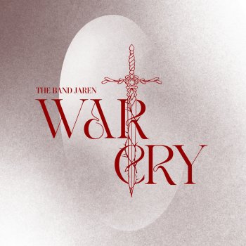 The Band JAREN - War Cry lyrics | Musixmatch