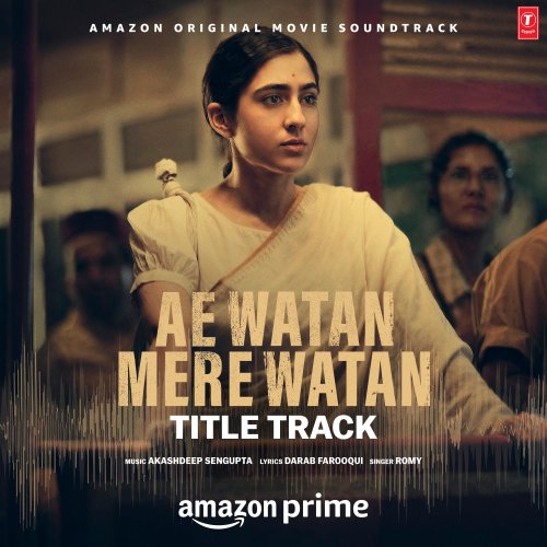 Letra De Akashdeep Sengupta Ae Watan Mere Watan Title Track From Ae Watan Mere Watan