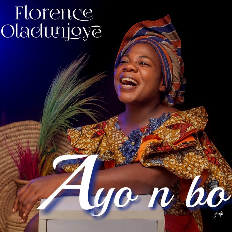 Florence Oladunjoye - Ayo N Bo Lyrics | Musixmatch