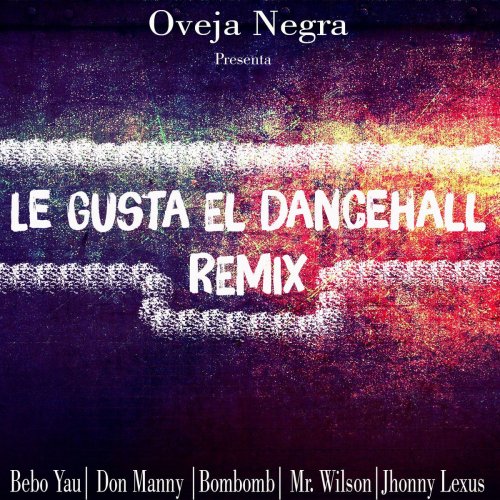 Letra de Oveja Negra, Bebo Yau, Don Manny, Bombomb, Mr. Wilson, Jhonny Lexus - Le Gusta el ...