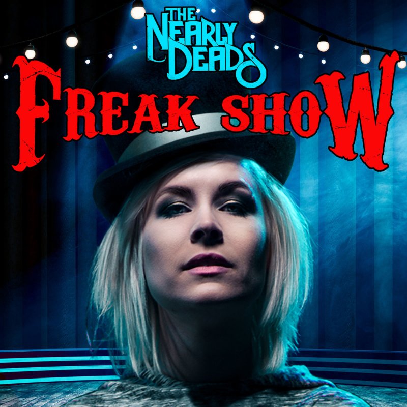 The Nearly Deads - Freakshow Lyrics | Musixmatch
