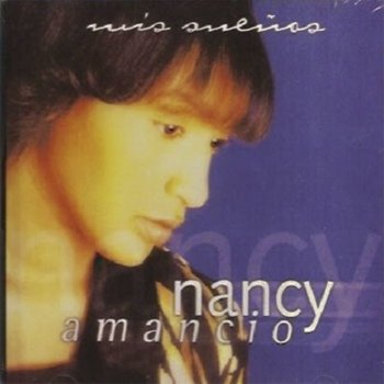 Letras de Nancy Amancio | Musixmatch