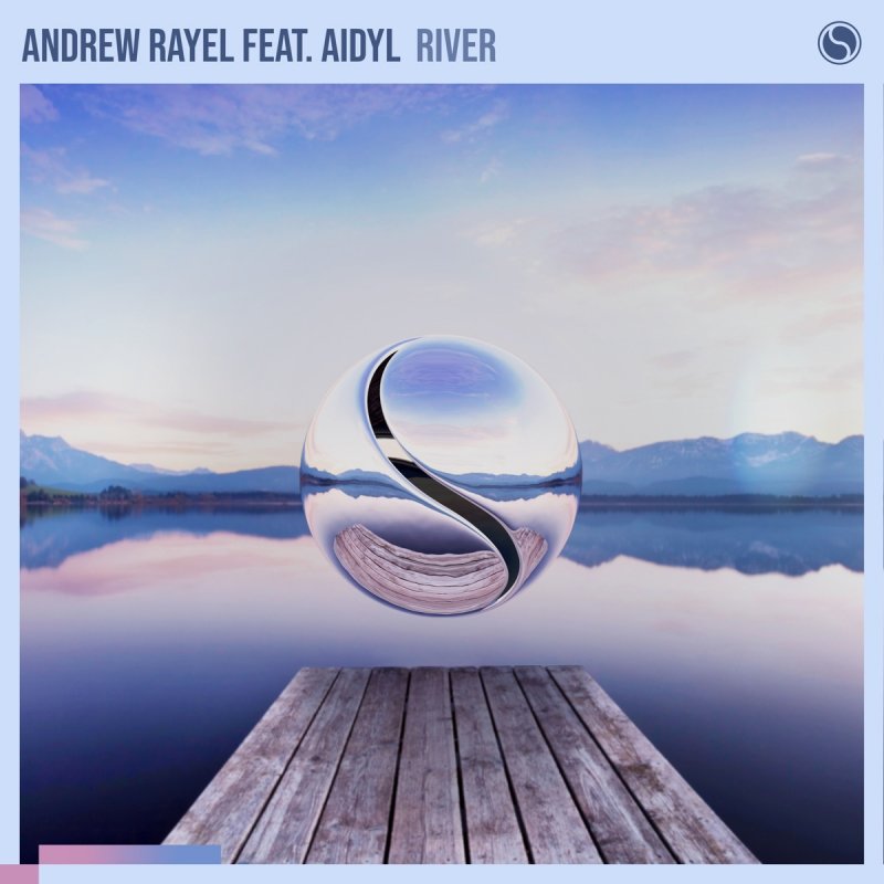 Andrew Rayel - River (feat. AIDYL) の歌詞 |Musixmatch
