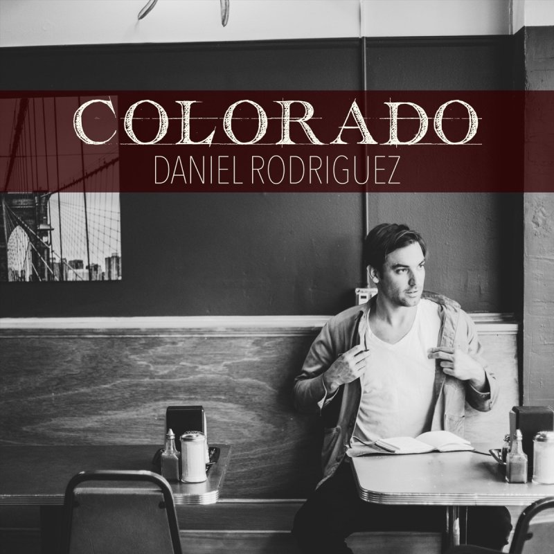 Daniel Rodriguez - Colorado Lyrics | Musixmatch