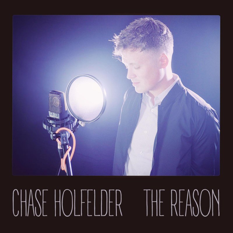 Chase Holfelder - The Reason Lyrics | Musixmatch