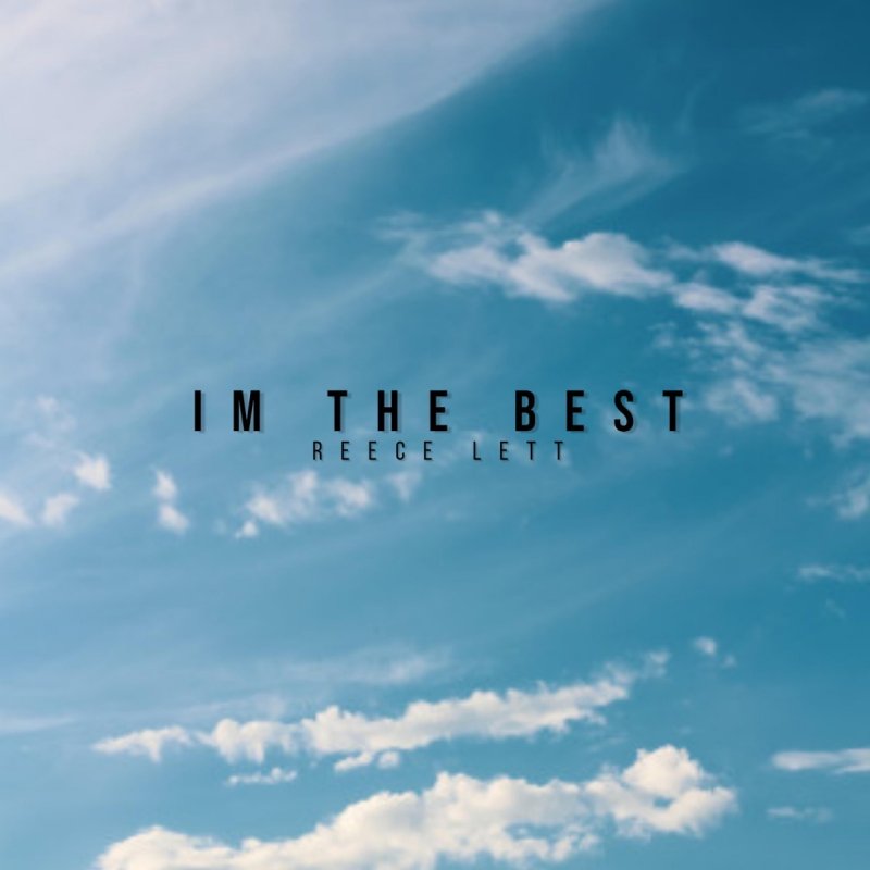 Reece Lett - I'm the Best Lyrics | Musixmatch