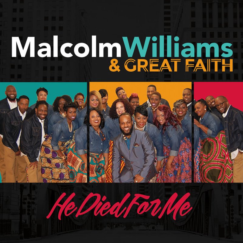 Malcolm Williams & Great Faith - He Died for Me Lyrics | Musixmatch