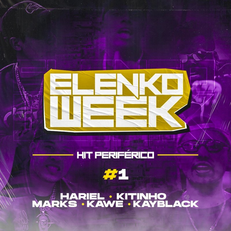 Kawe feat. MC Hariel, MC Marks, Elenko Week, KayBlack & Mc Kitinho ...