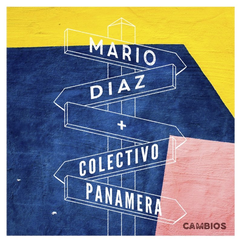 Letra de Cambios de Mario Diaz feat. Colectivo Panamera | Musixmatch