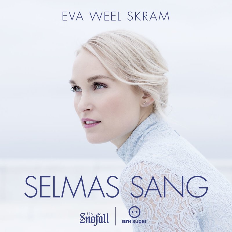 Eva Weel Skram - Selmas sang (fra Snøfall) Lyrics | Musixmatch
