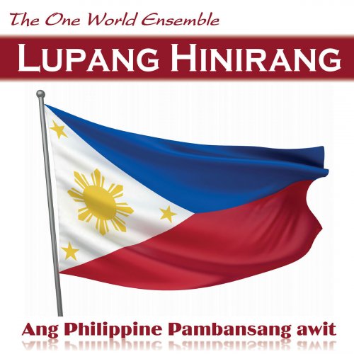The One World Ensemble - Letras de Lupang Hinirang (Chosen Land) - Ang ...