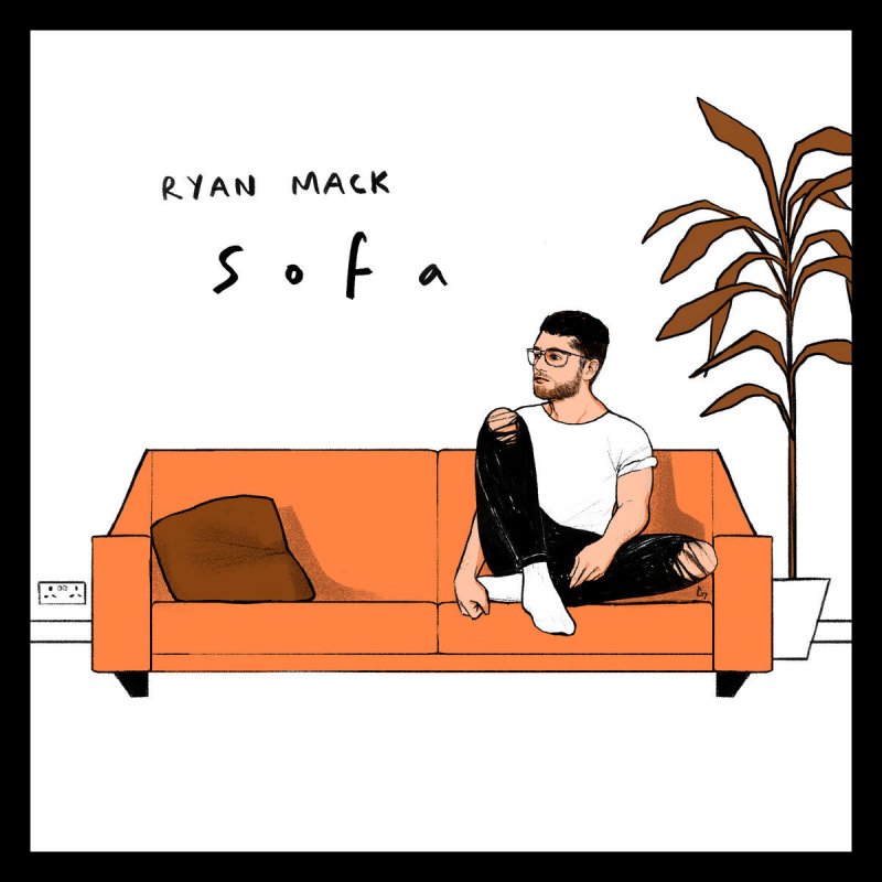 Ryan Mack - Sofa Lyrics | Musixmatch
