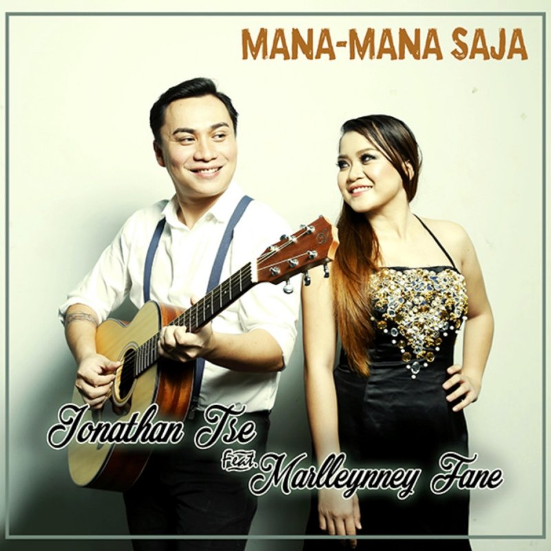 Jonathan Tse feat. Marlleynney Fane - Mana-Mana Saja (feat. Marlleynney ...