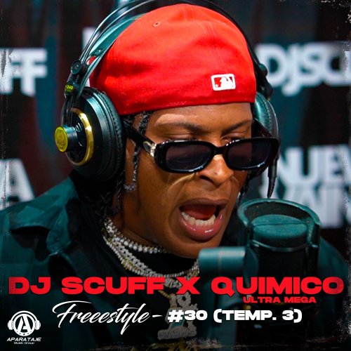 Dj Scuff, Quimico Ultra Mega - Freestyle #30 (temp. 3) Lyrics | Musixmatch