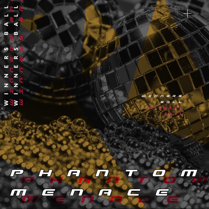 Phantom Menace - Winners Ball Lyrics | Musixmatch