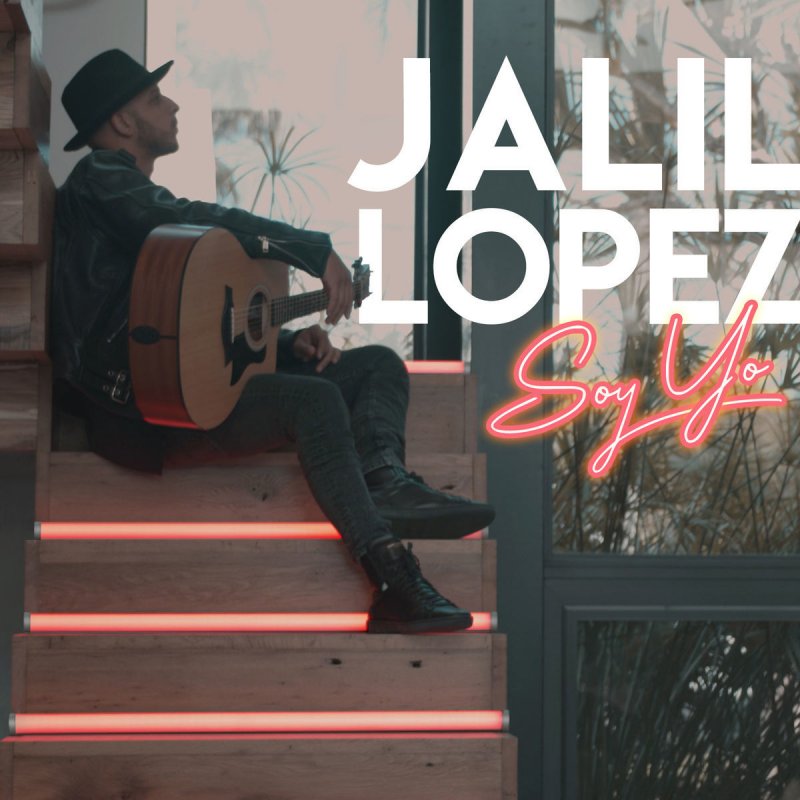 Letra de Soy Yo de Jalil Lopez | Musixmatch