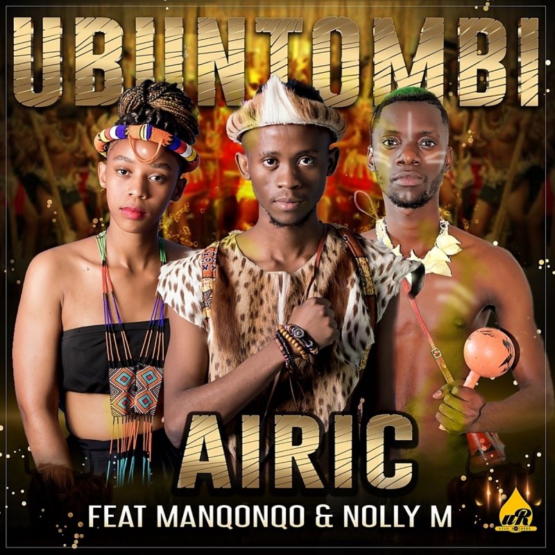 Airic feat. Manqonqo & nolly m - Ubuntombi Lyrics | Musixmatch