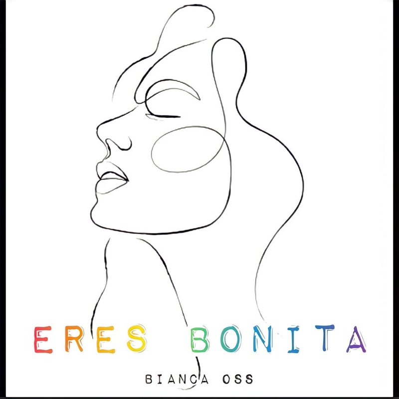 Letra De Eres Bonita De Bianca Oss Musixmatch