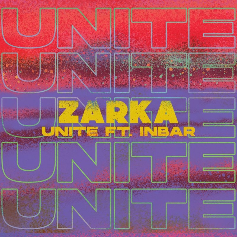 Zarka feat. Inbar - Unite Lyrics | Musixmatch